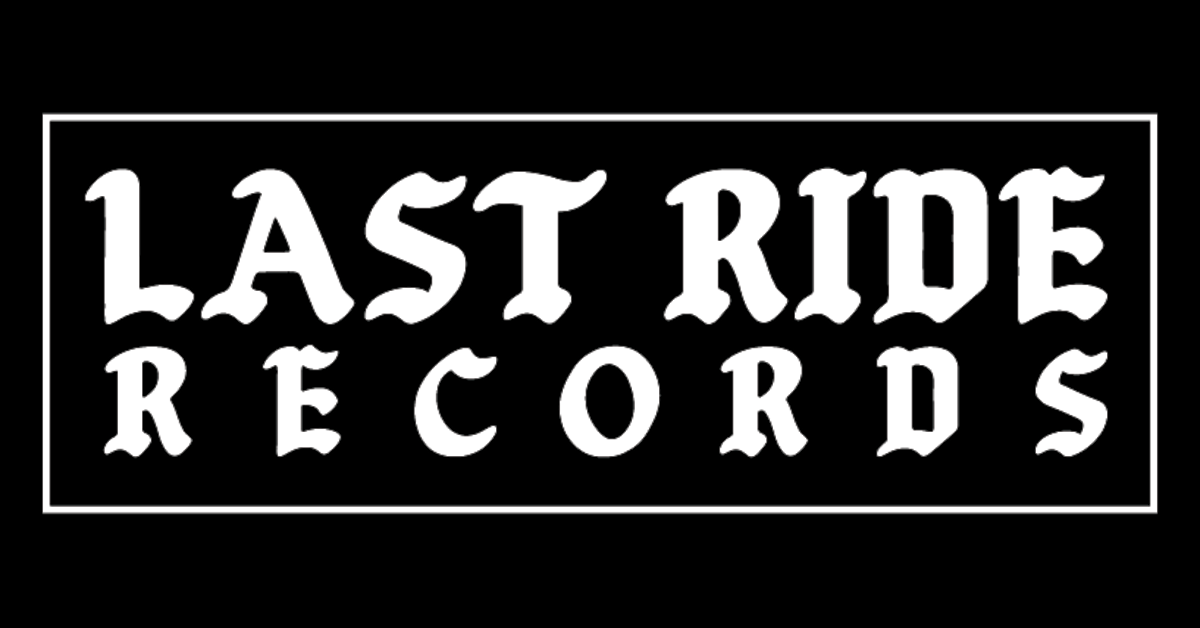 LAST RIDE RECORDS – Last Ride Records